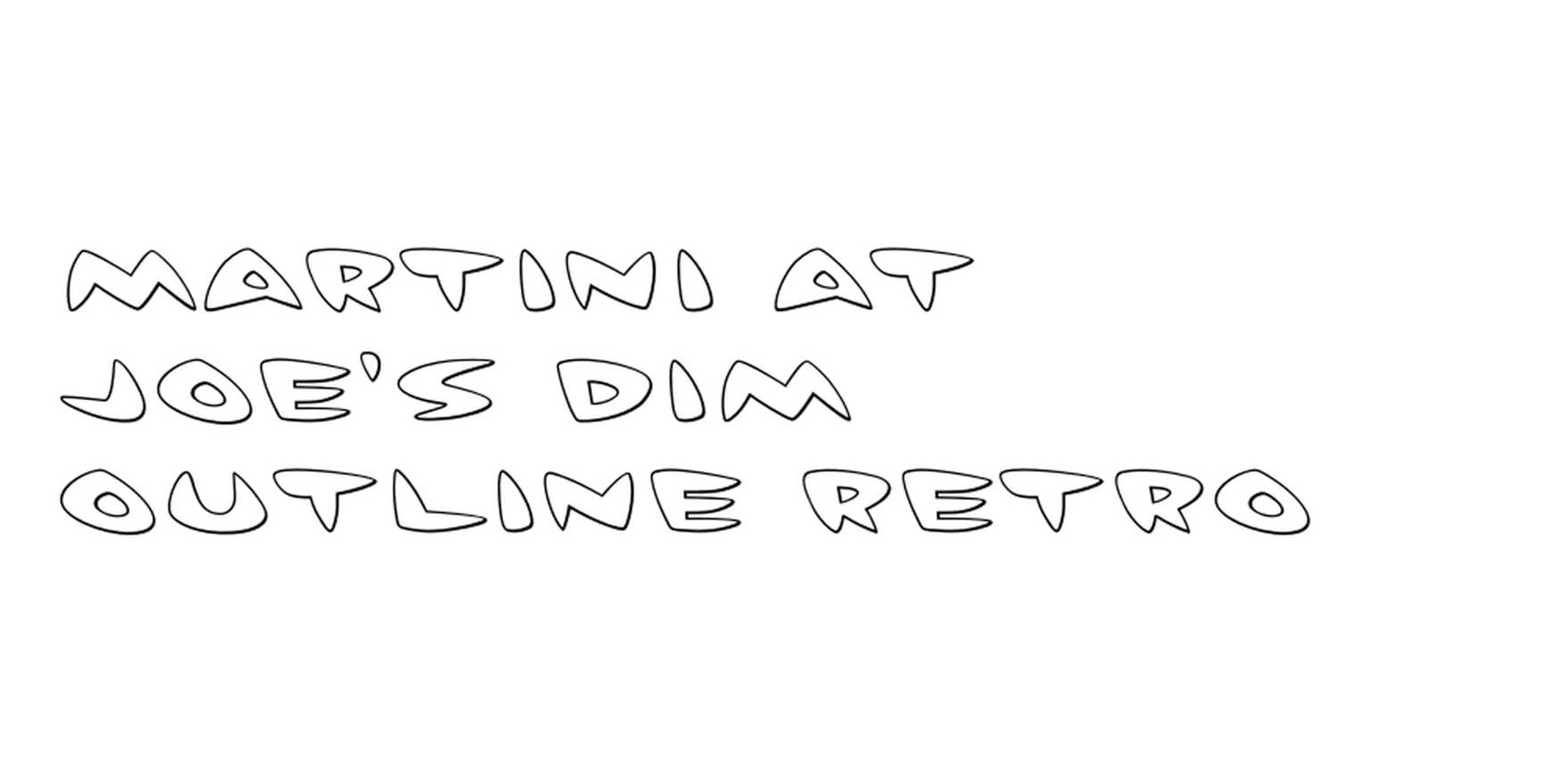 Martini at Joe's Dim Outline Retro in use - Fonts In Use