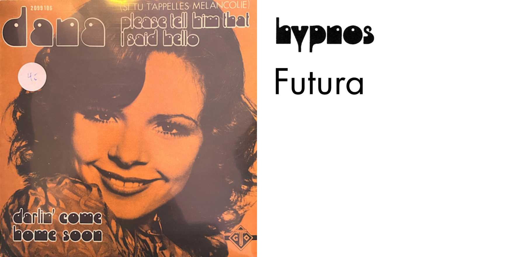 Dana – “Please Tell Him That I Said Hello” / “Darlin’ Come Home Soon ...