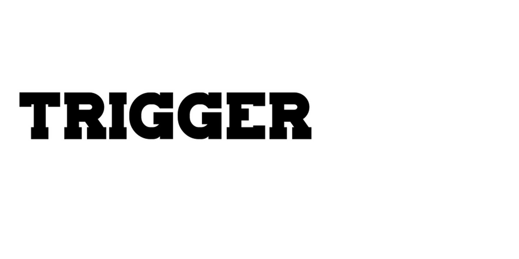 Trigger in use - Fonts In Use