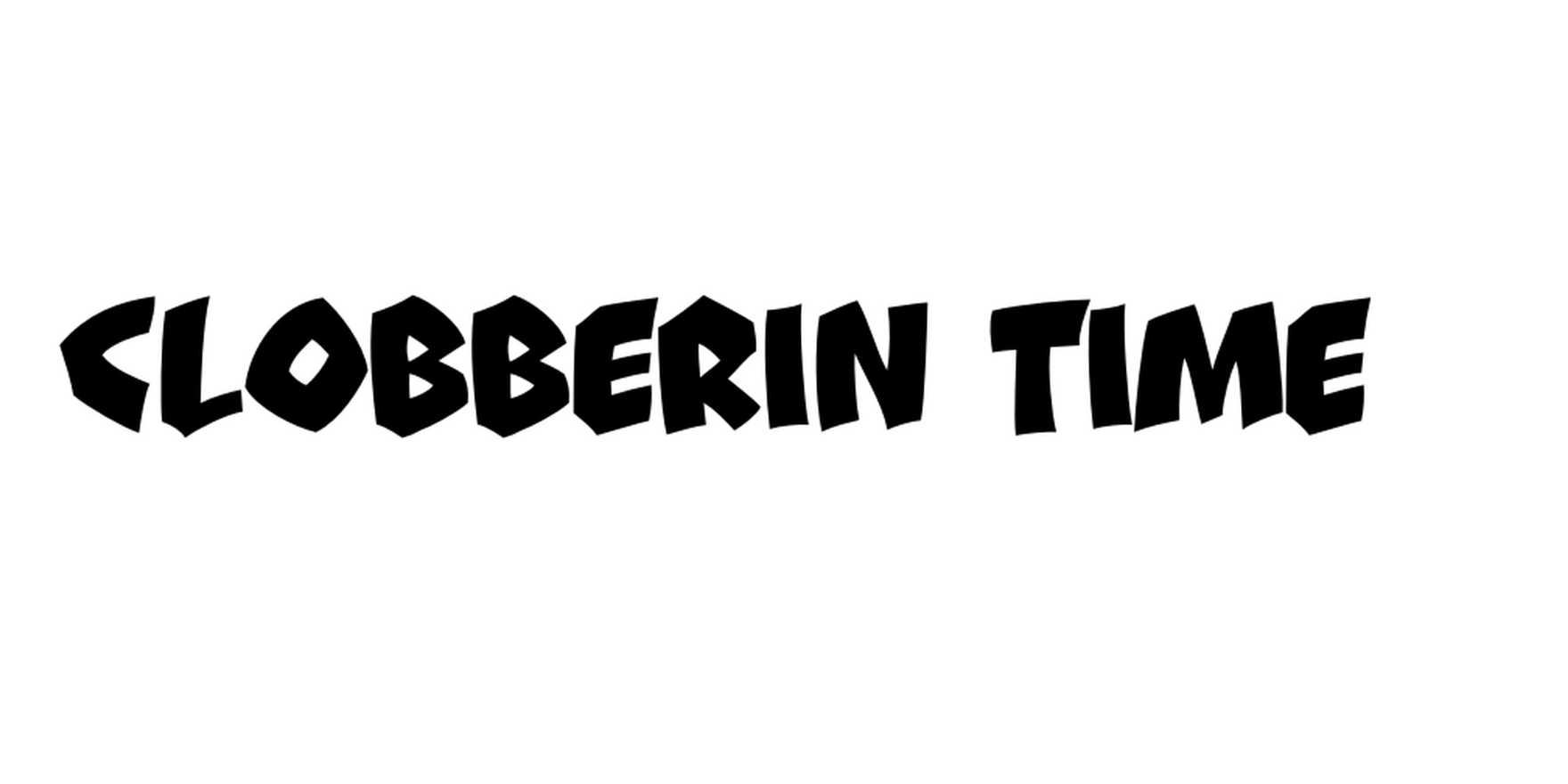 Clobberin Time in use - Fonts In Use