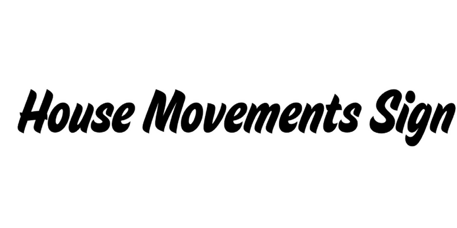House Movements Sign in use - Fonts In Use