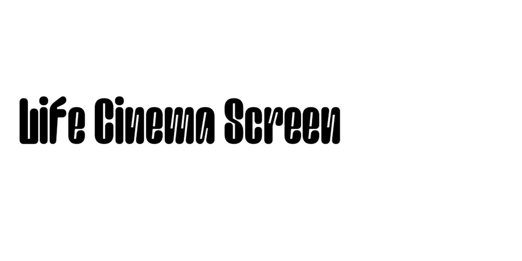 Life Cinema Screen in use - Fonts In Use