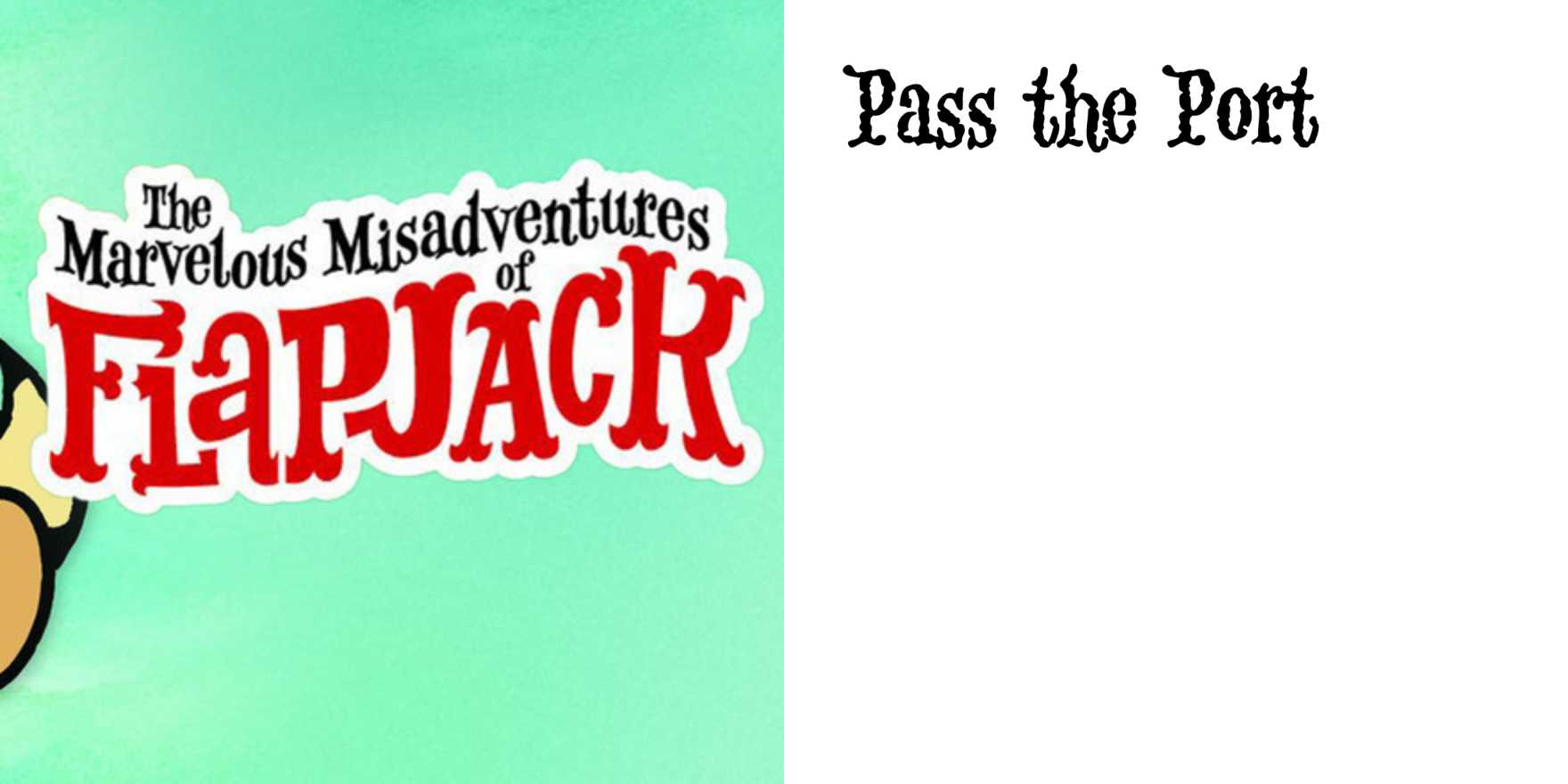 The Marvelous Misadventures of Flapjack - Fonts In Use