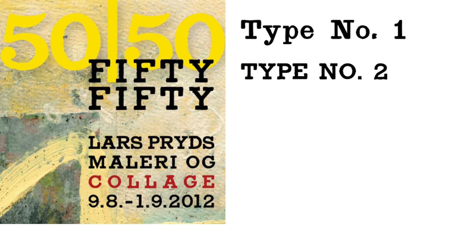 Fifty/Fifty exhibition posters - Fonts In Use
