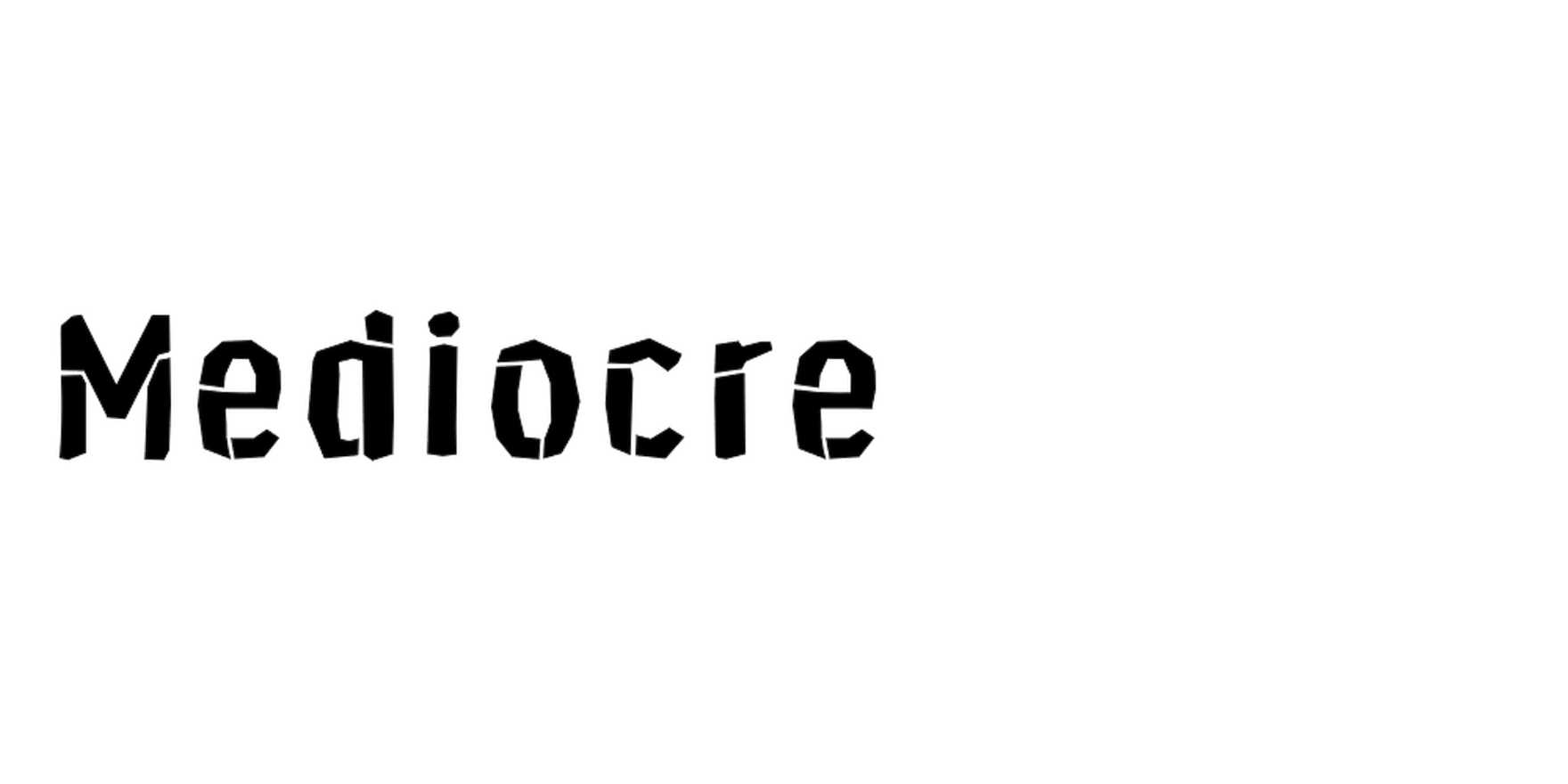 Mediocre in use - Fonts In Use