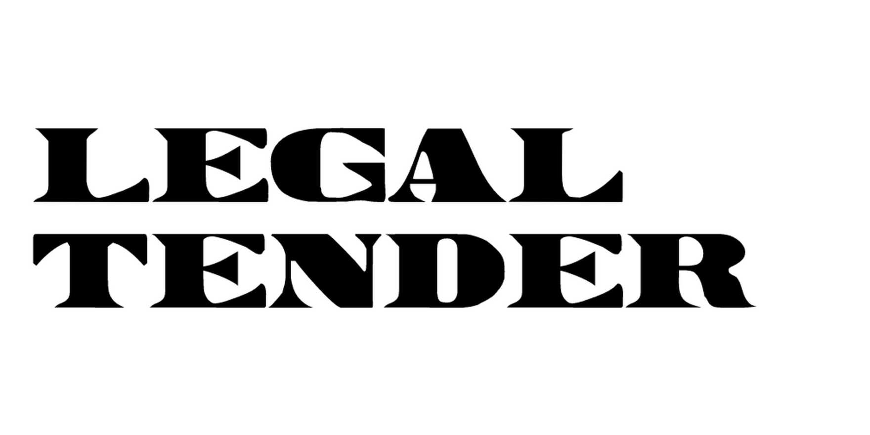 Legal Tender in use - Fonts In Use