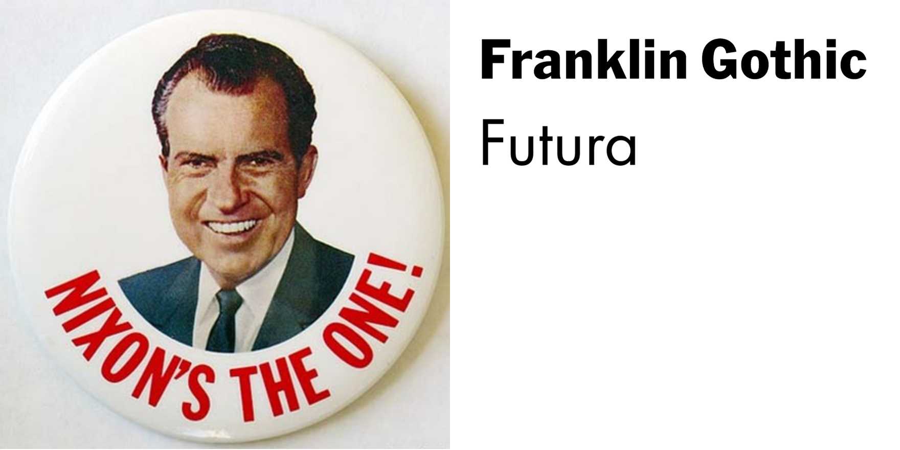 Richard Nixon 1968 presidential campaign buttons - Fonts In Use