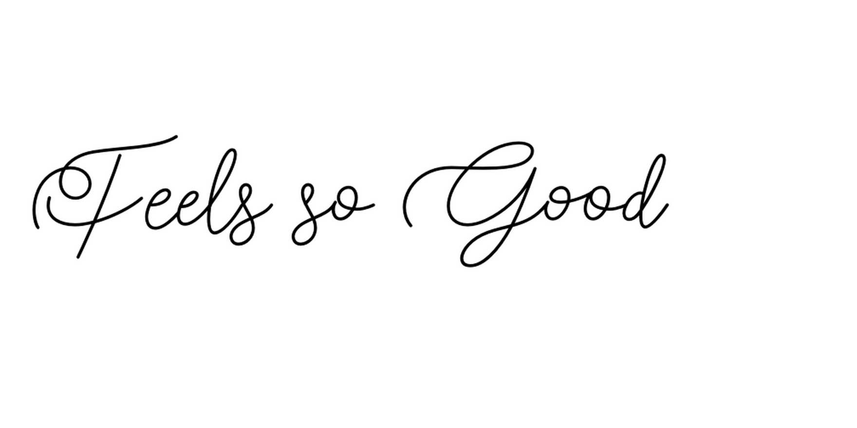 Feels so Good in use - Fonts In Use