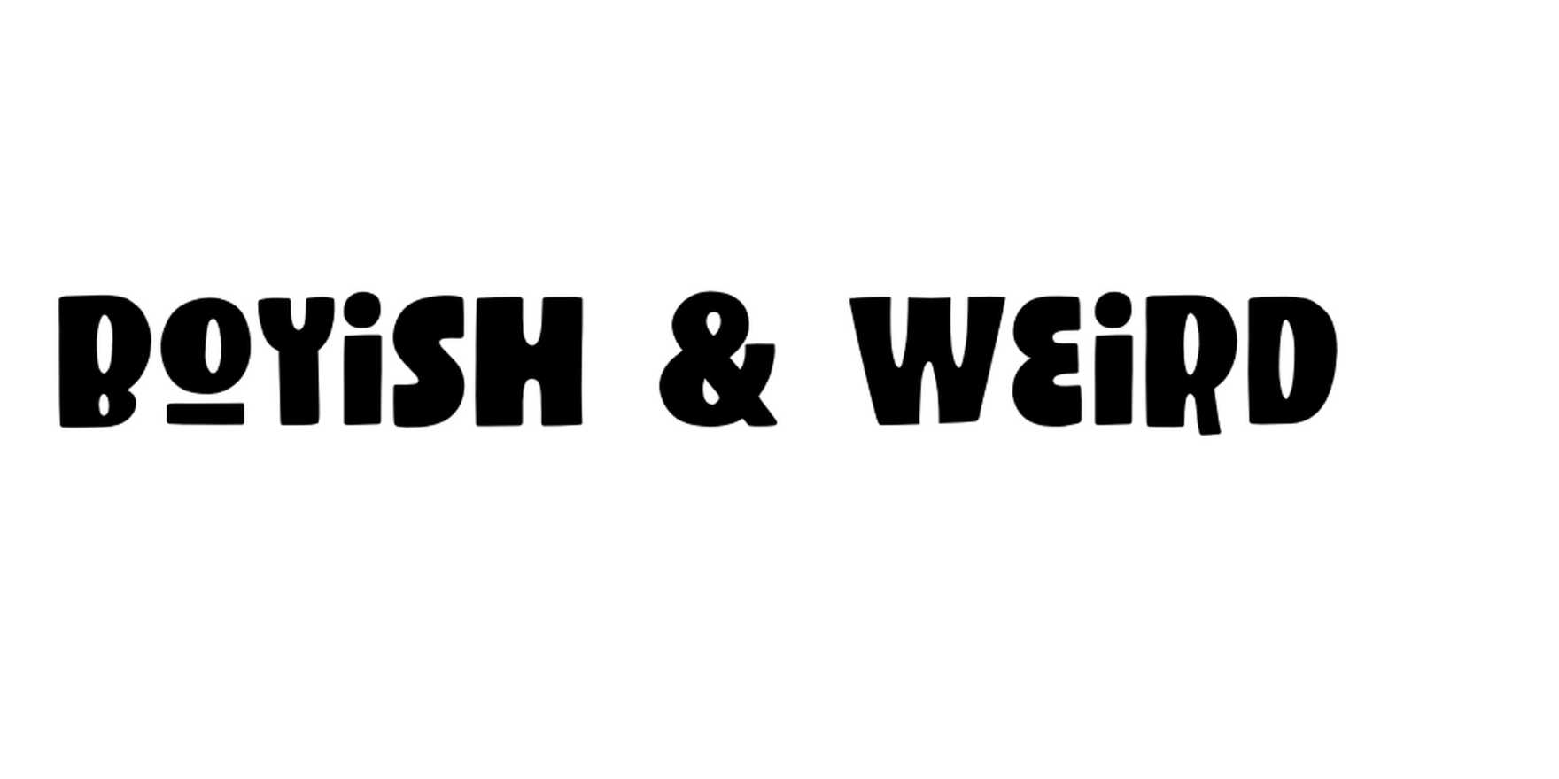 Boyish & Weird in use - Fonts In Use