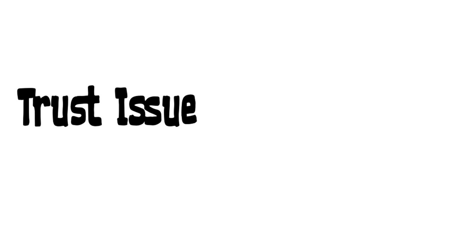 Trust Issue in use - Fonts In Use