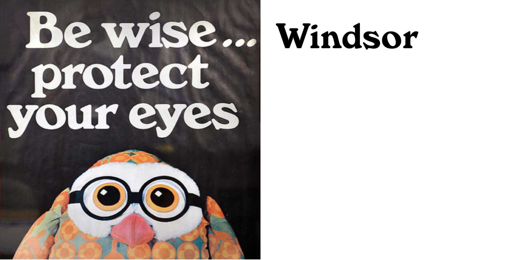 Be wise … protect your eyes - Fonts In Use
