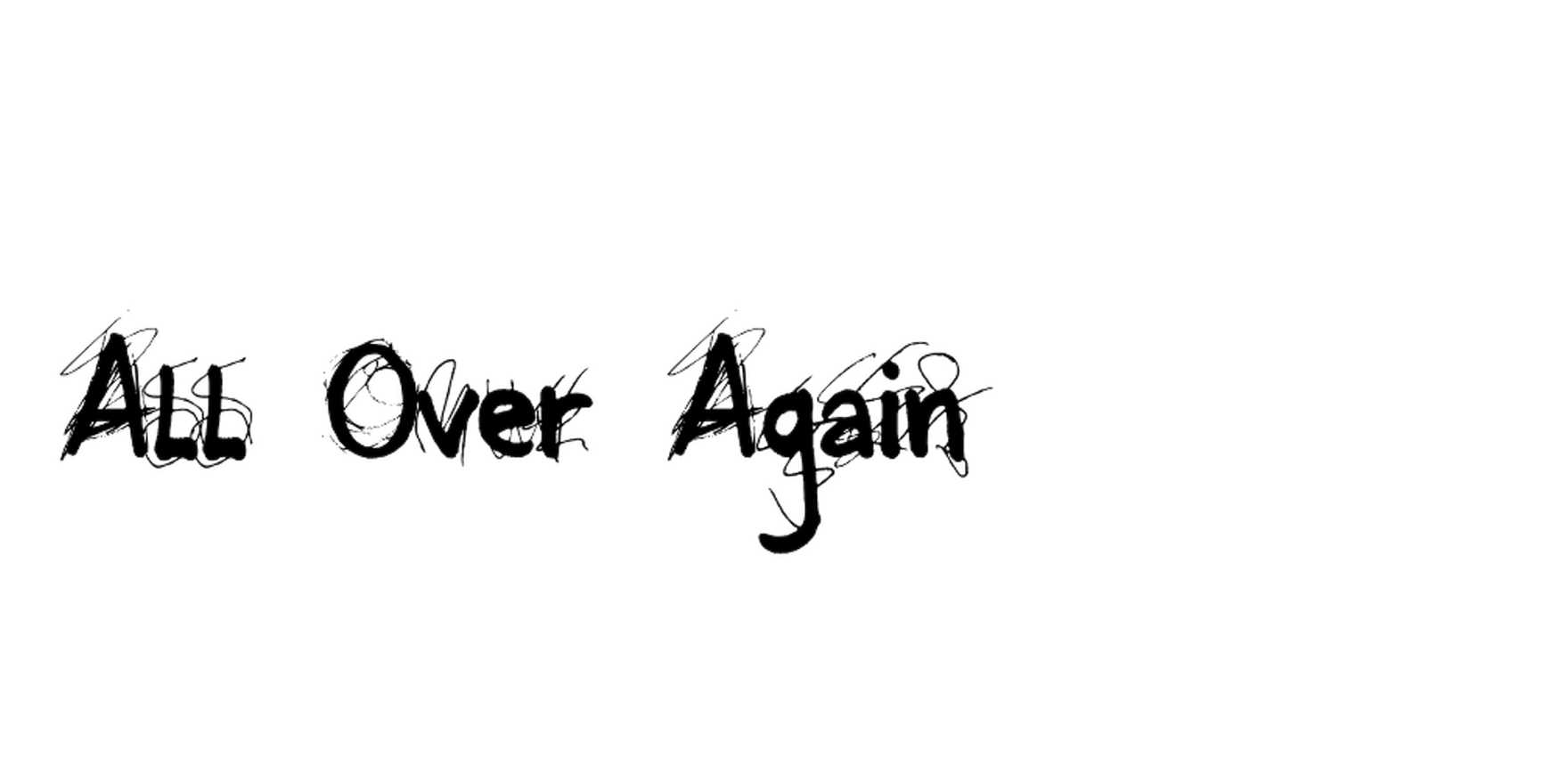 All Over Again in use - Fonts In Use