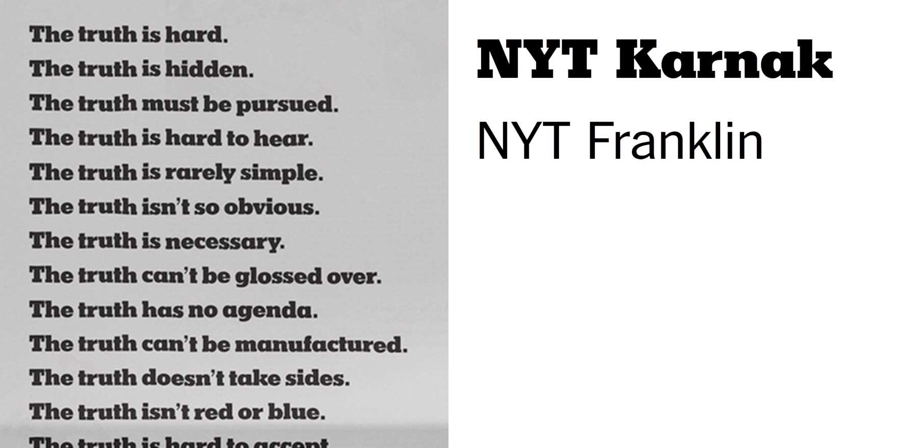 The New York Times ad campaign: The Truth Is Hard - Fonts In Use