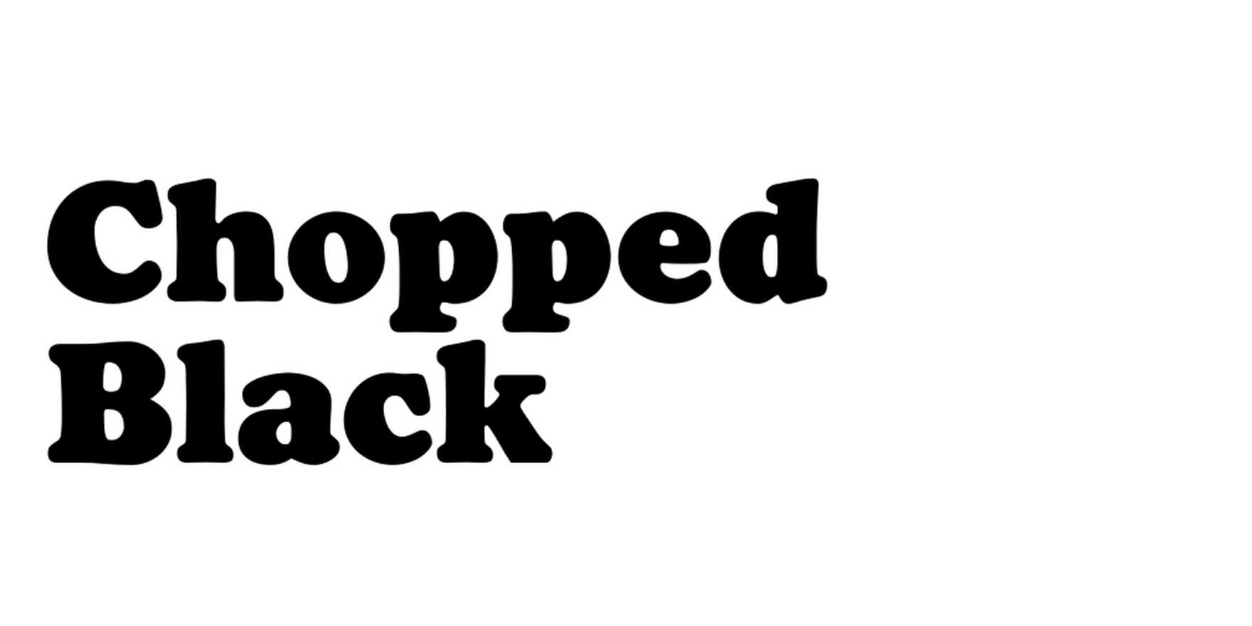 Chopped Black in use - Fonts In Use