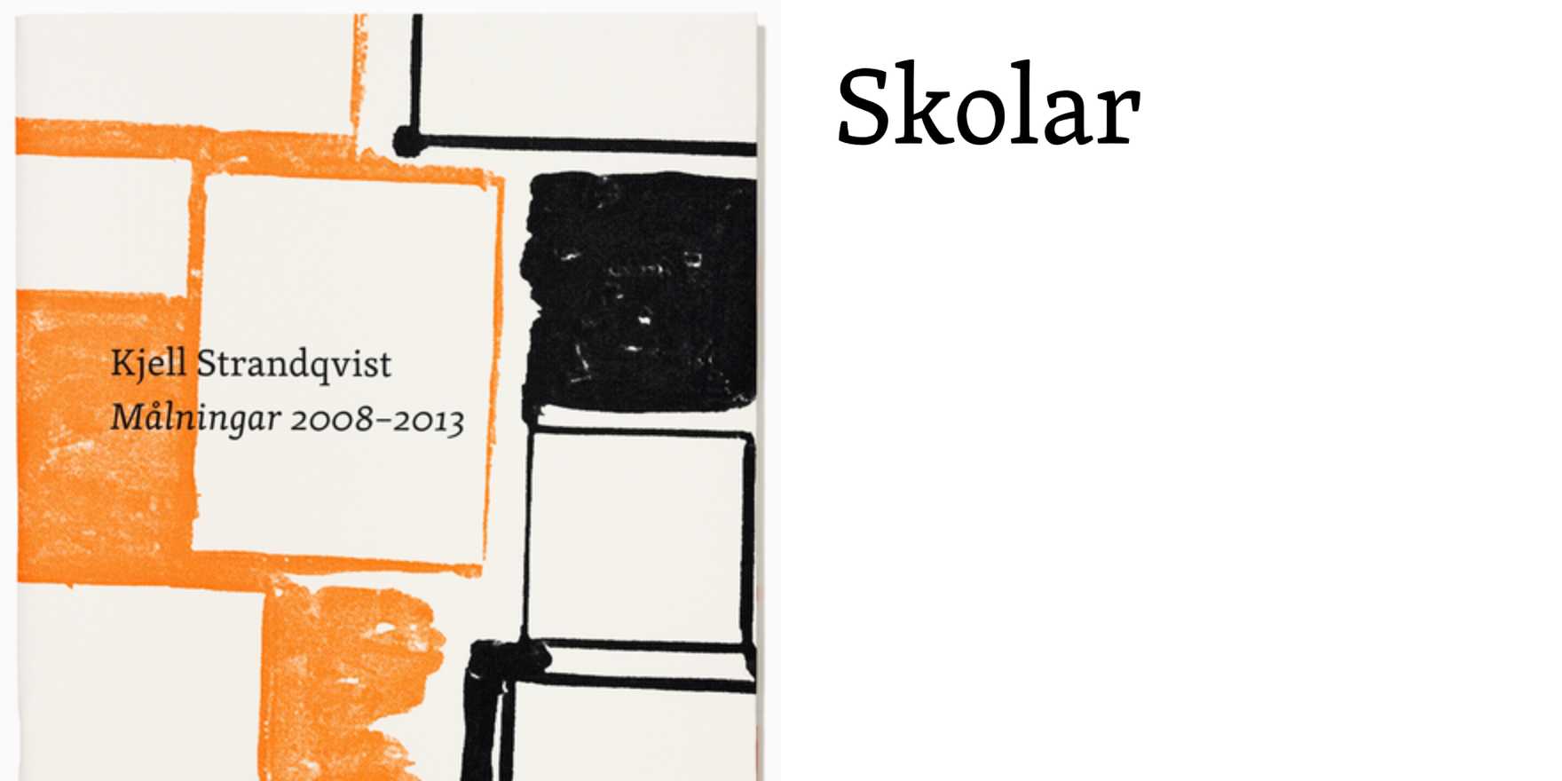 Kjell Strandqvist: Målningar 2008–2013 - Fonts In Use