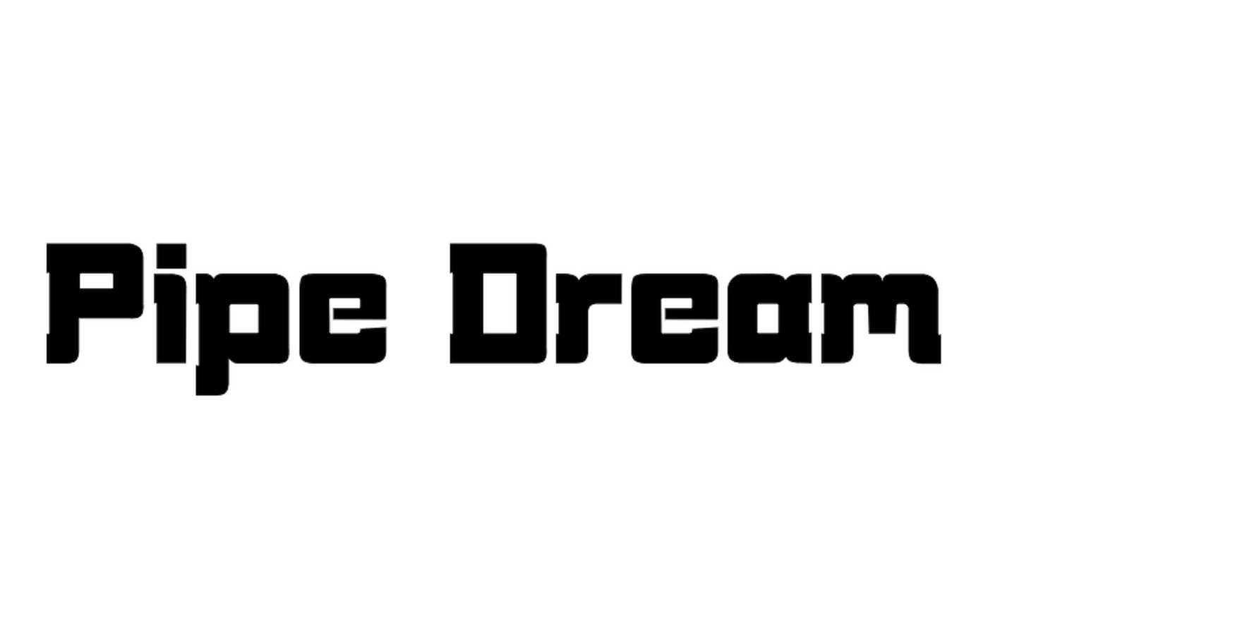 Pipe Dream in use - Fonts In Use