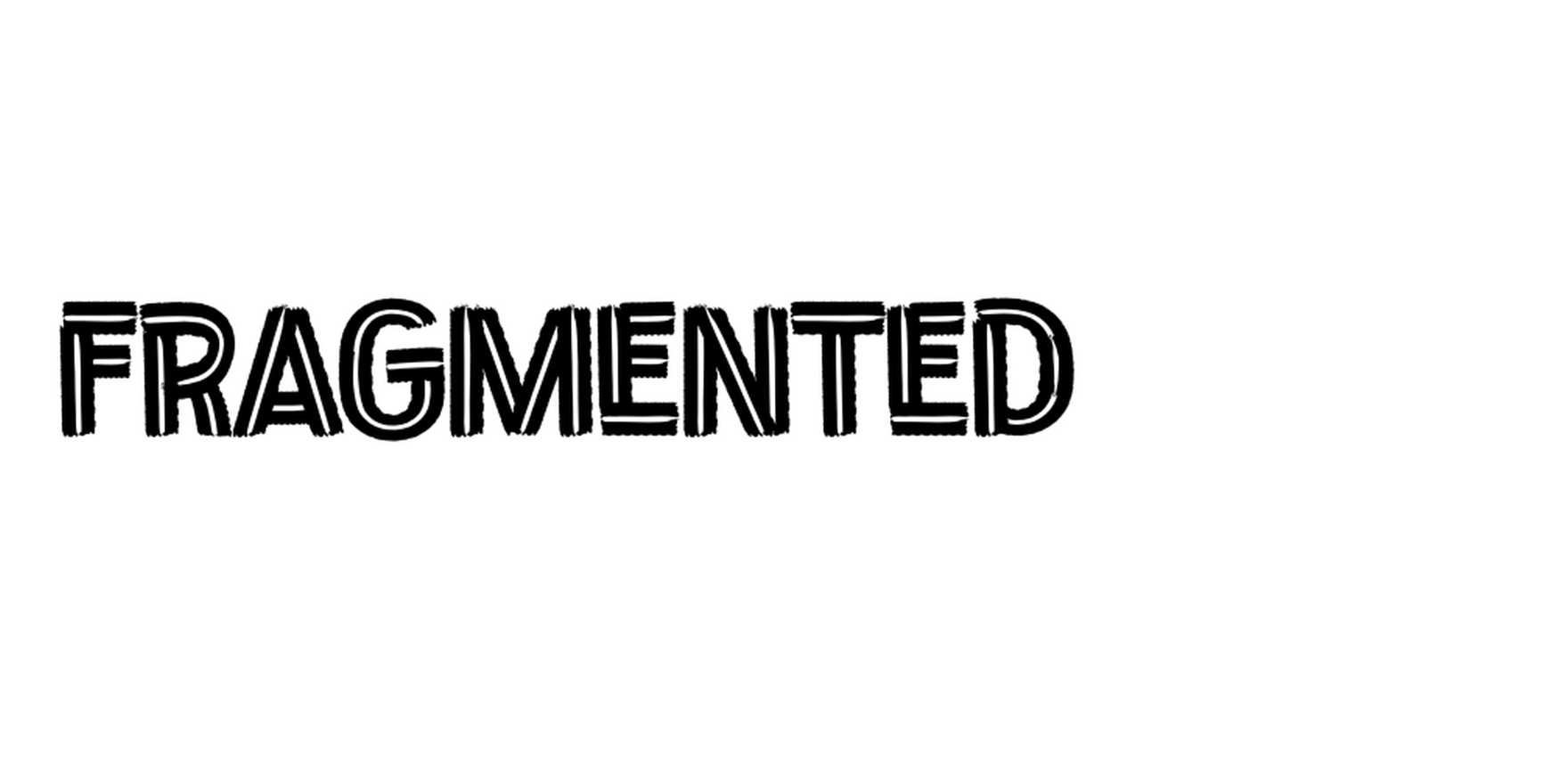 Fragmented in use - Fonts In Use
