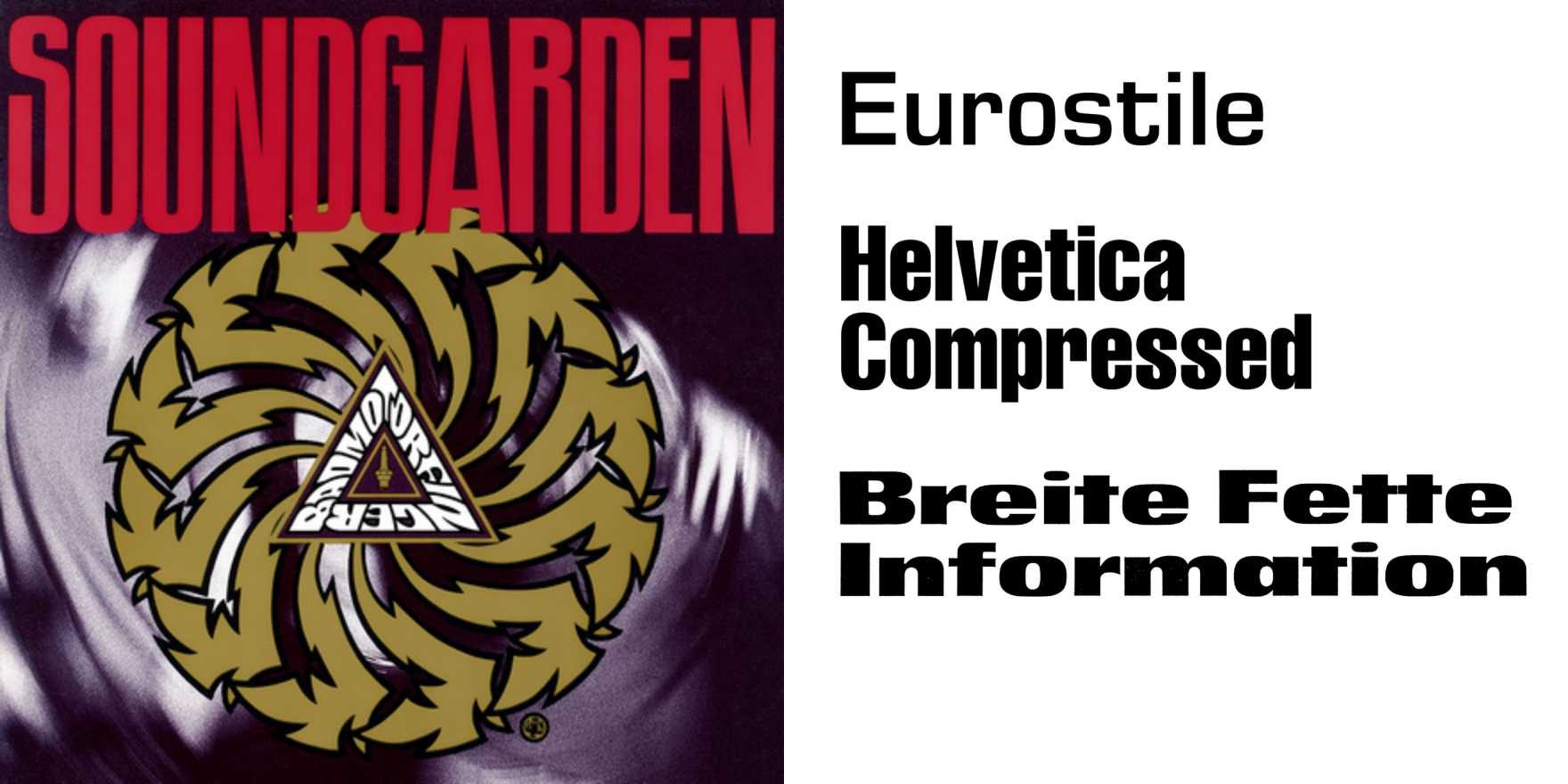 Soundgarden – Badmotorfinger album art and singles - Fonts In Use