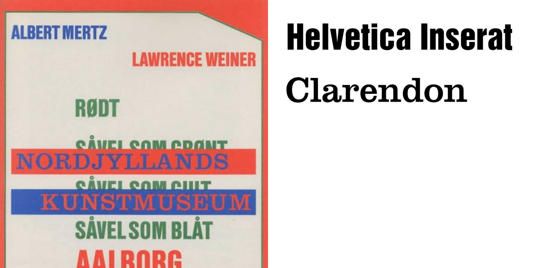 Albert Mertz, Lawrence Weiner at Nordjyllands Kunstmuseum exhibition ...