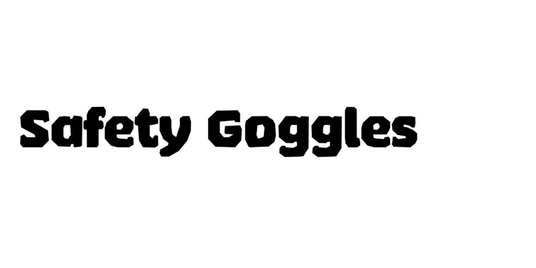 Safety Goggles in use - Fonts In Use