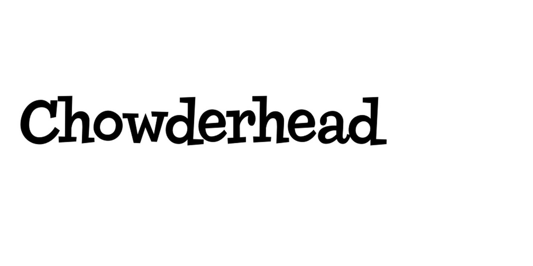 Chowderhead in use - Fonts In Use