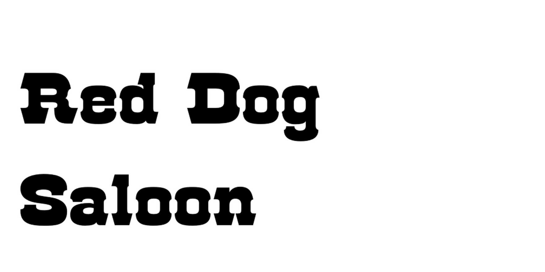 Red Dog Saloon in use - Fonts In Use