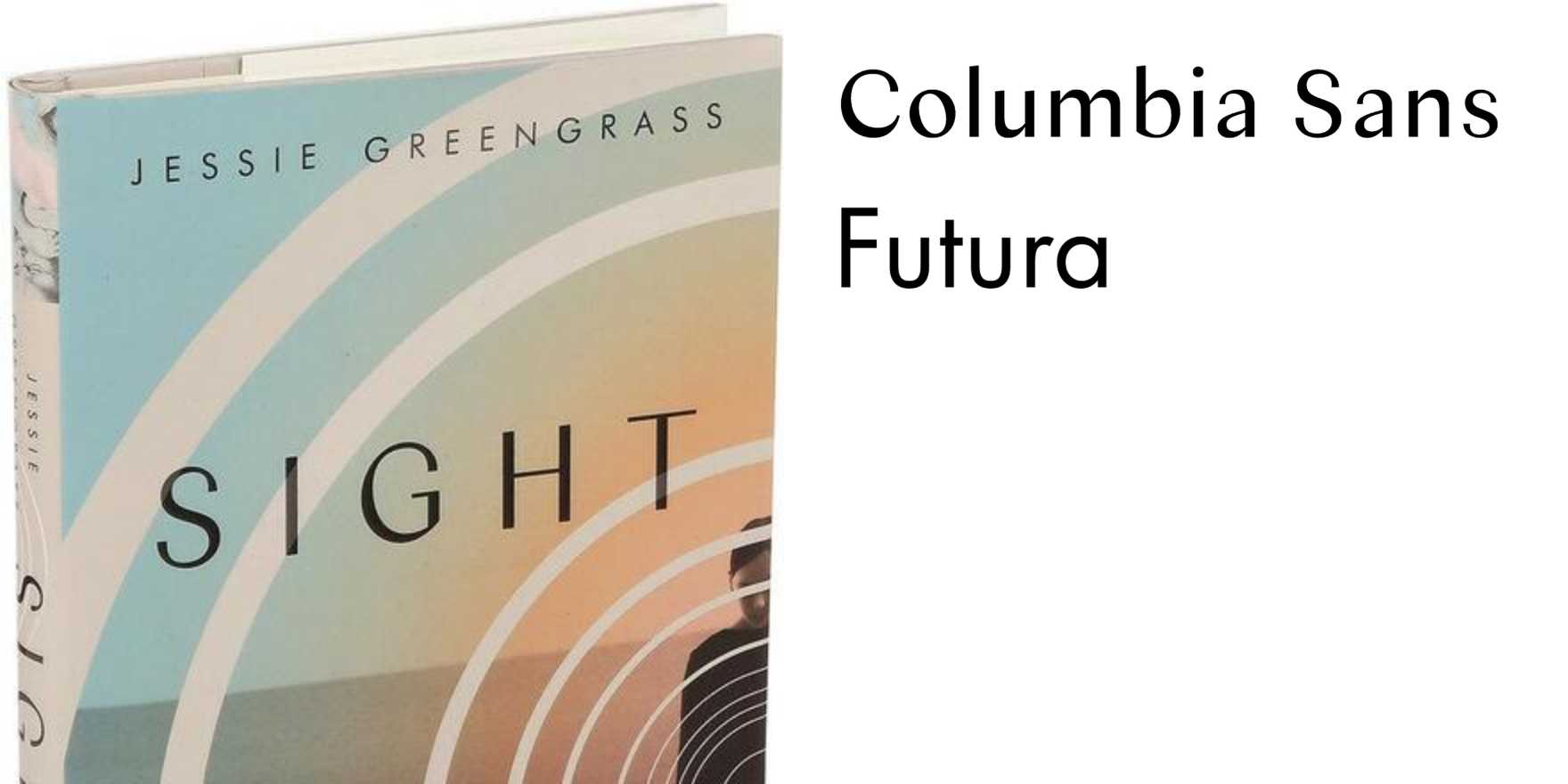 Sight by Jessie Greengrass - Fonts In Use