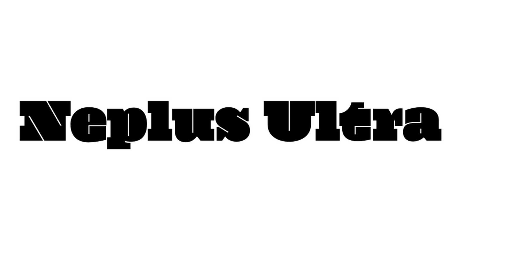 Neplus Ultra in use - Fonts In Use
