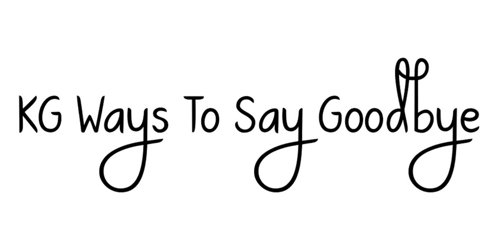 KG Ways To Say Goodbye in use - Fonts In Use