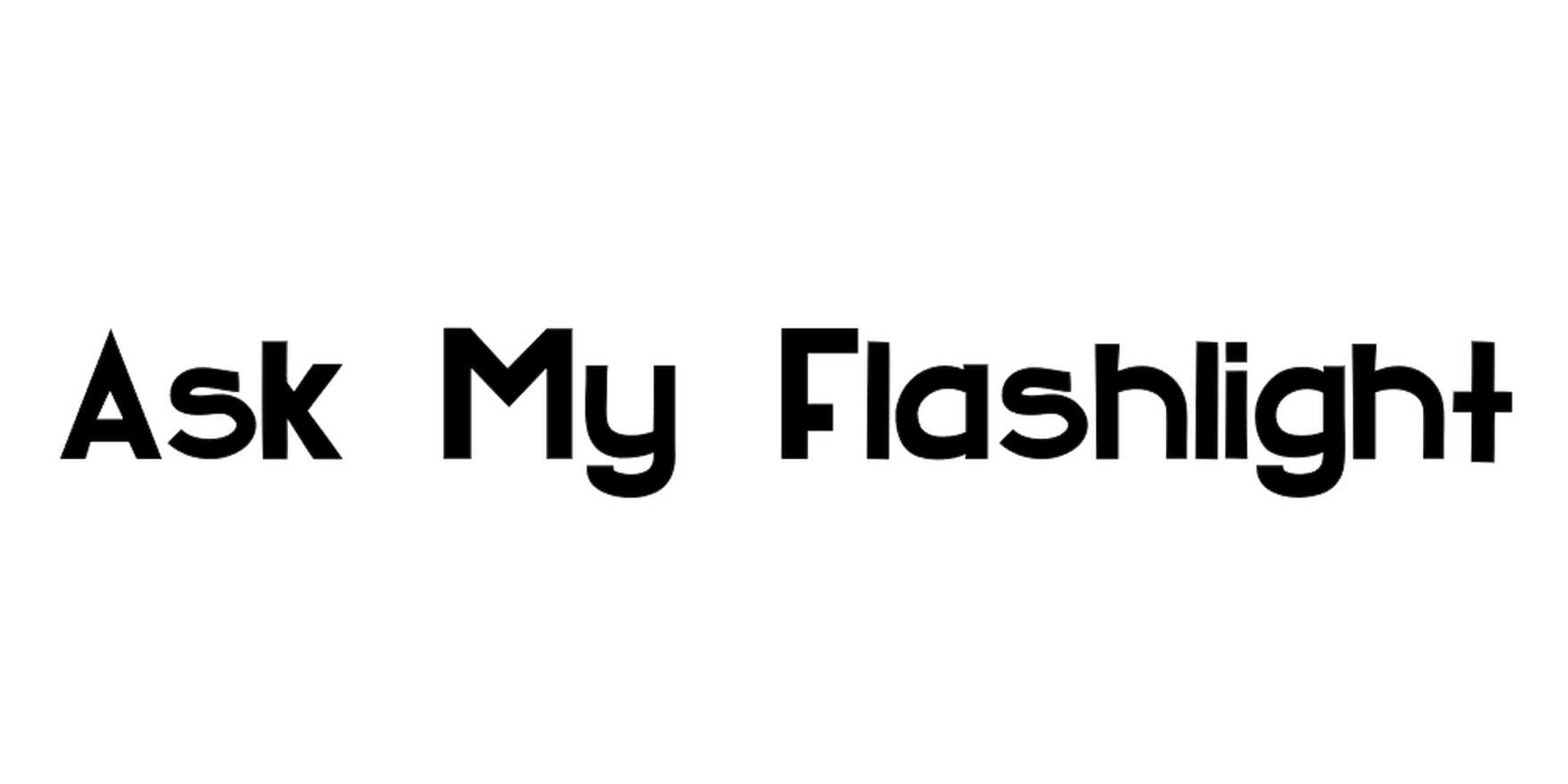 Ask My Flashlight in use - Fonts In Use
