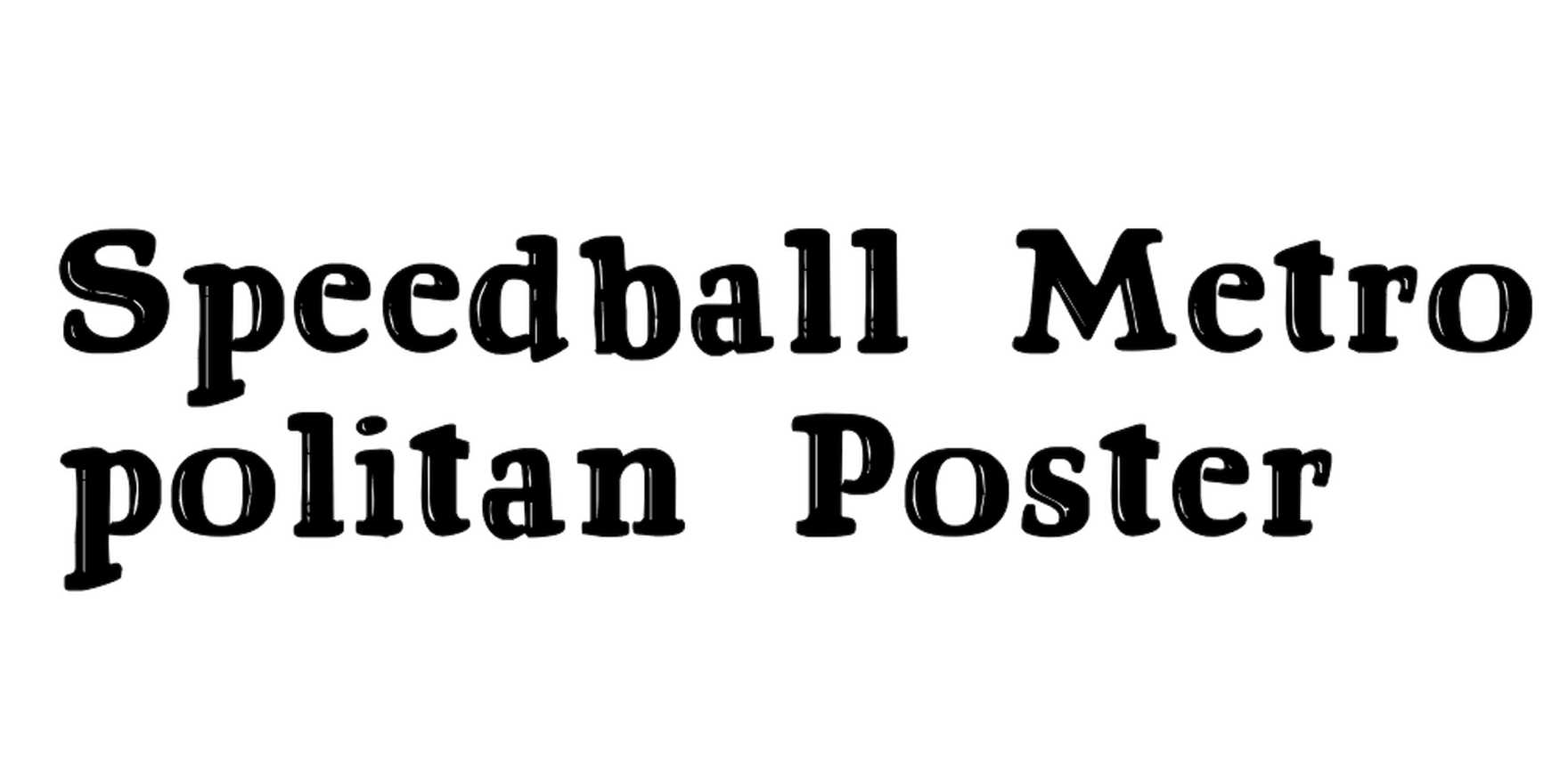 Speedball Metropolitan Poster in use - Fonts In Use
