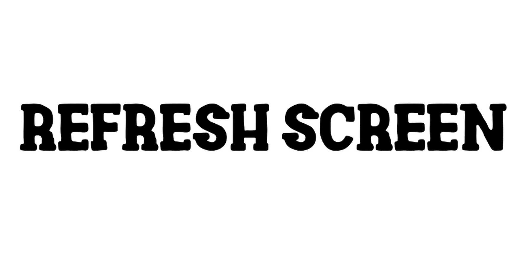 Refresh Screen in use - Fonts In Use