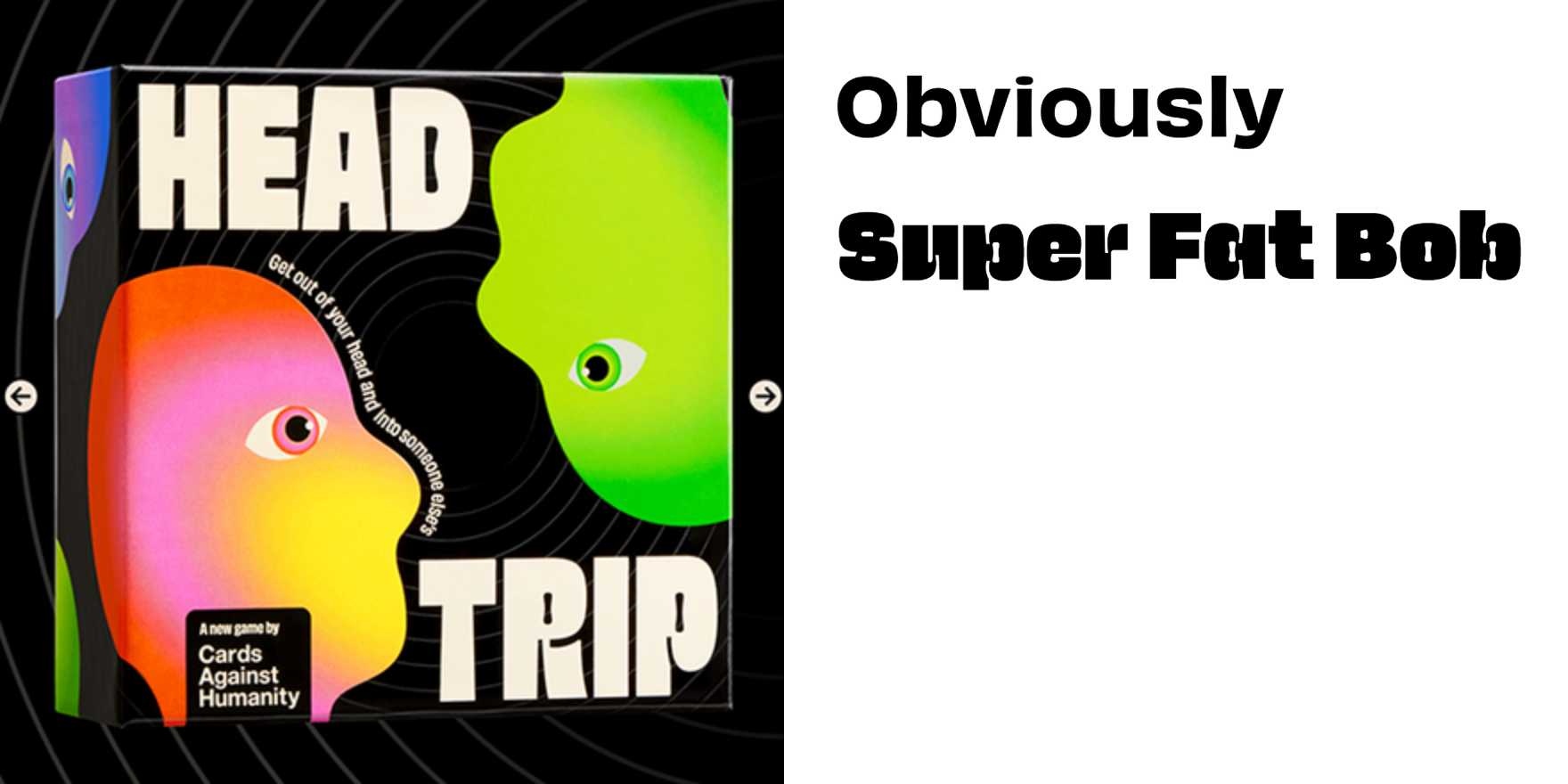 Head Trip by Cards Against Humanity - Fonts In Use