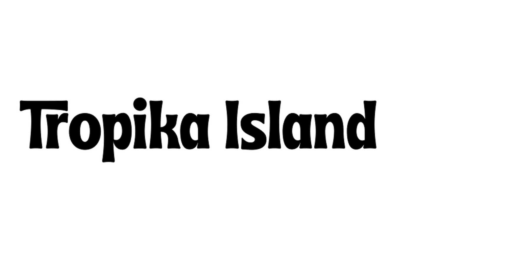 Tropika Island in use - Fonts In Use