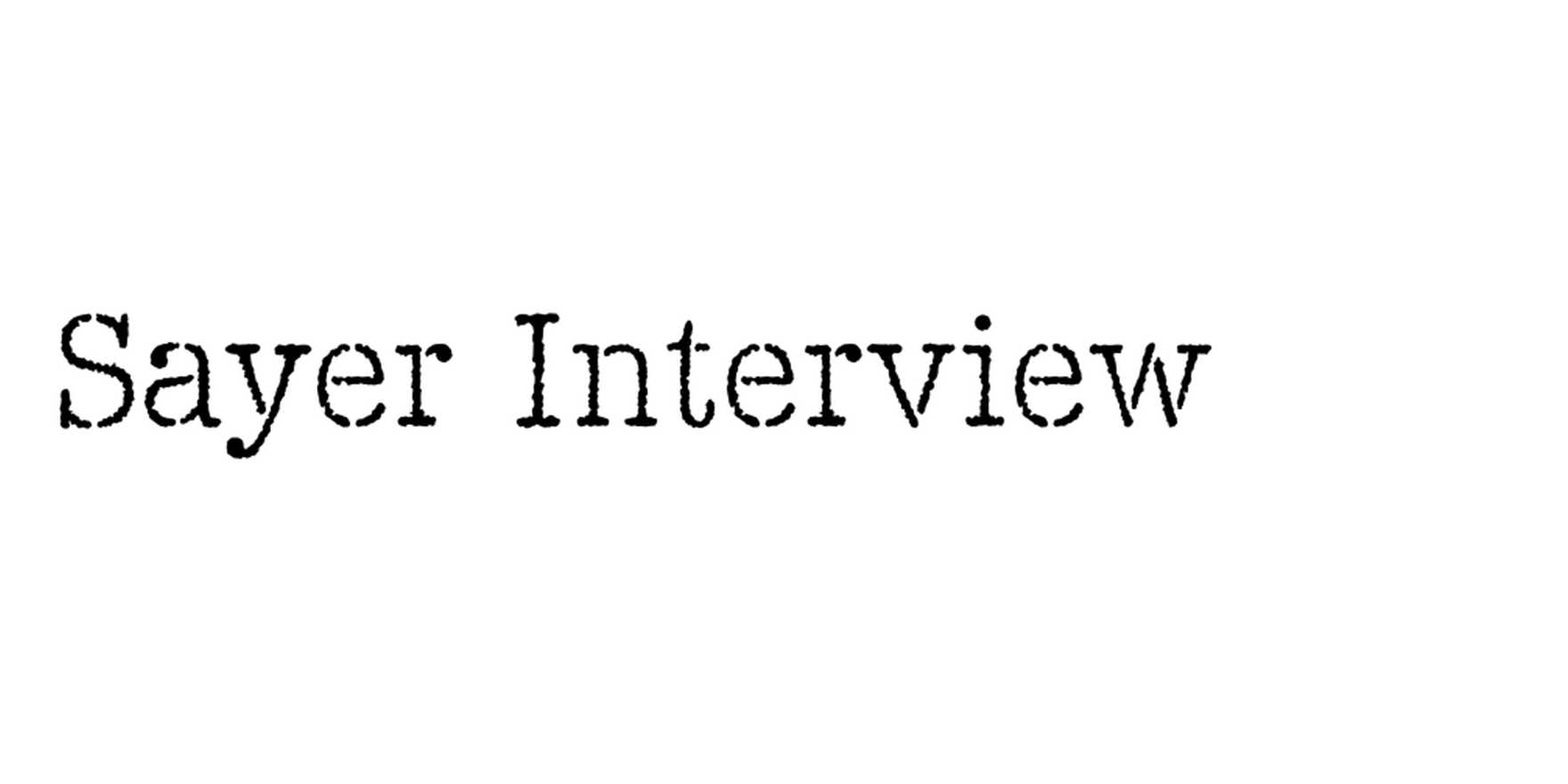 Sayer Interview in use - Fonts In Use