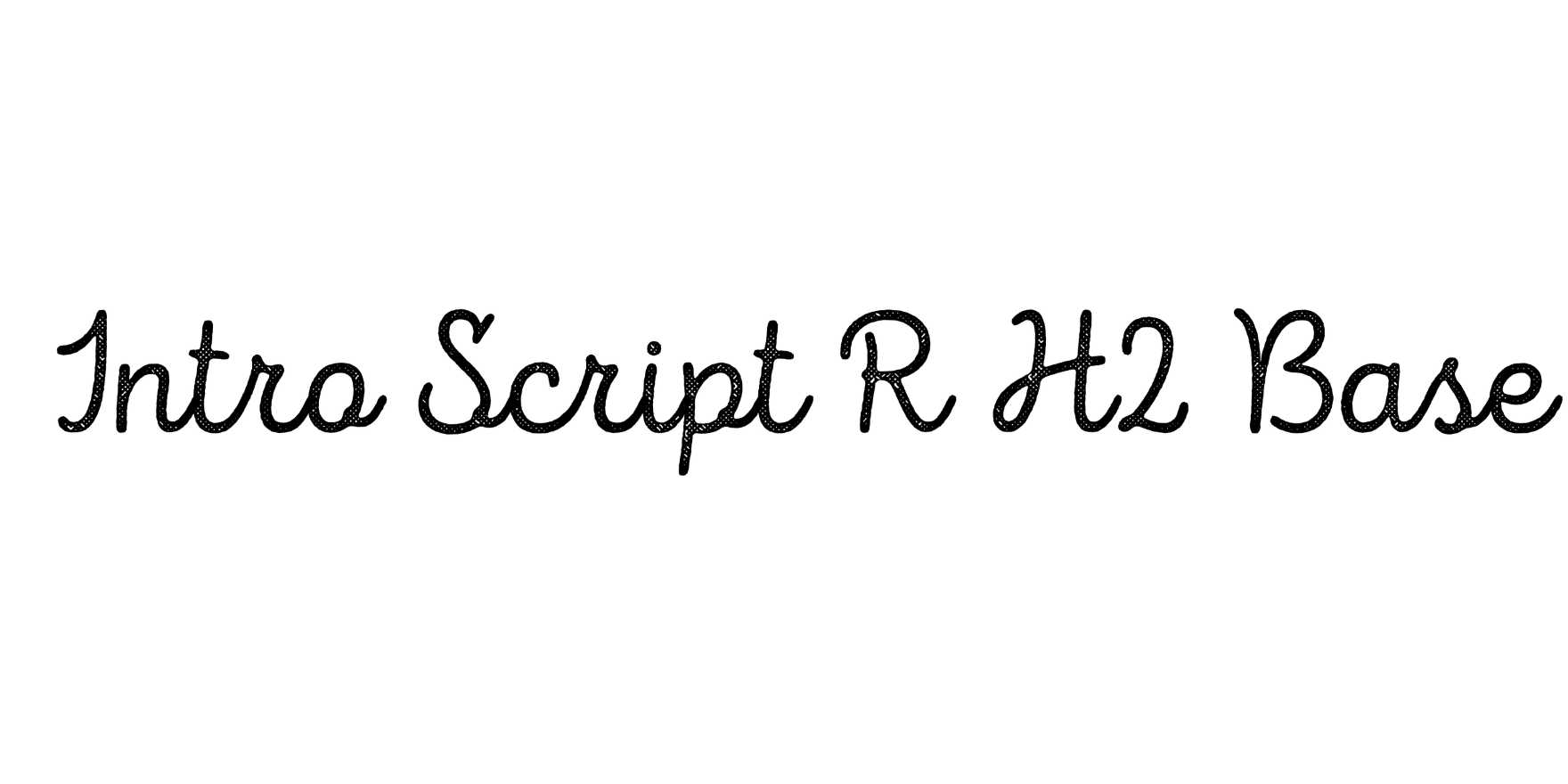 Intro Script R H2 Base in use - Fonts In Use