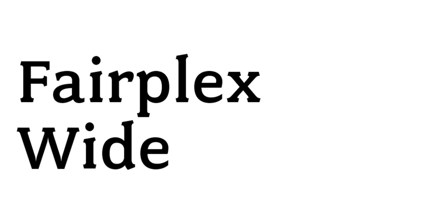 Fairplex Wide in use - Fonts In Use