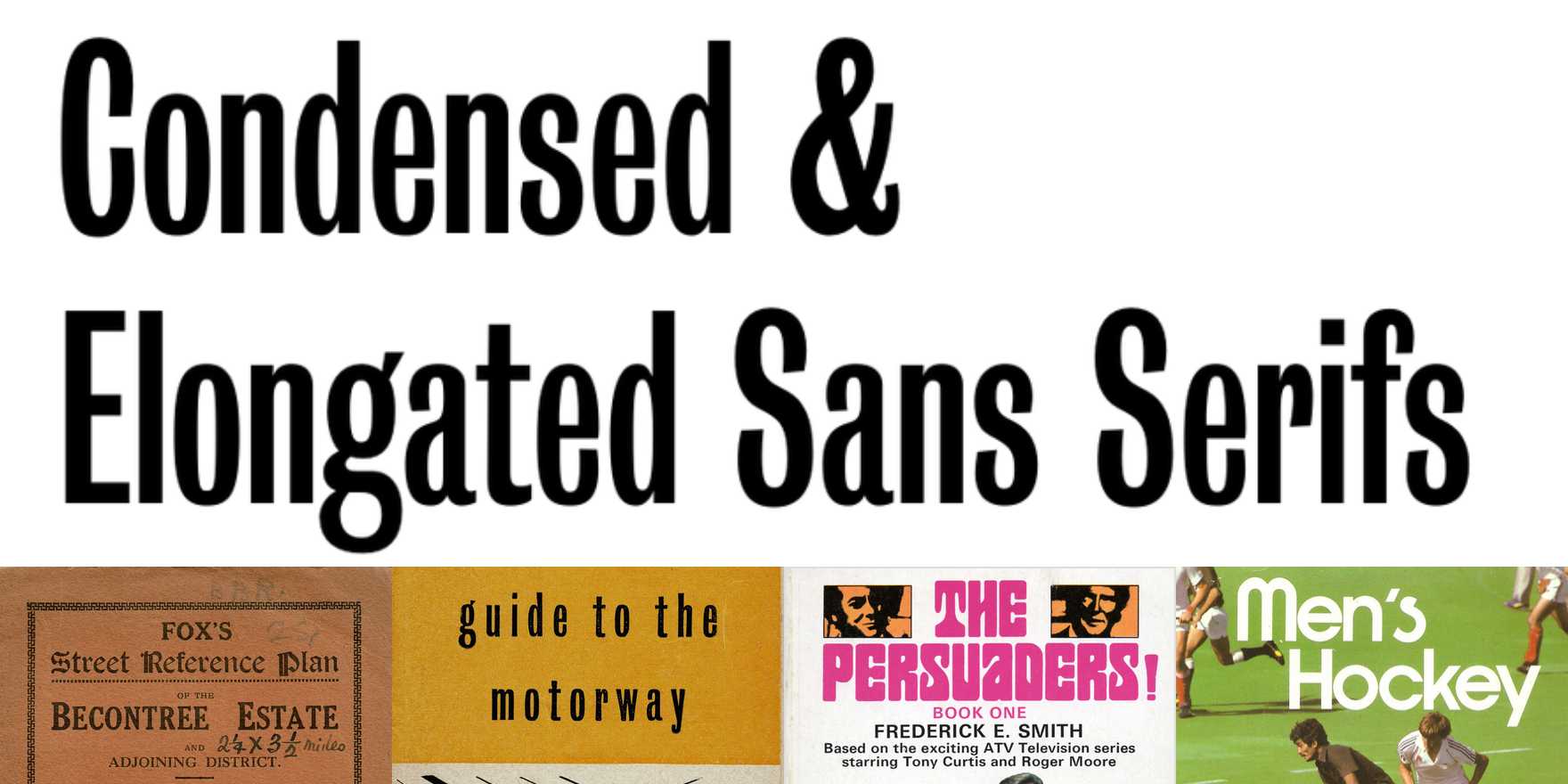 Condensed & Elongated Sans Serifs in use - Fonts In Use