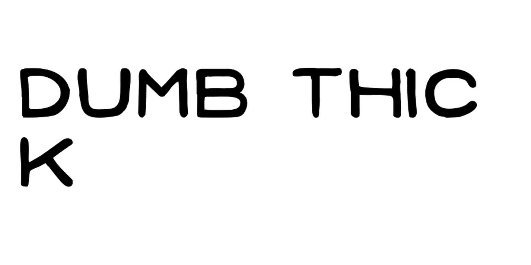 Dumb Thick in use - Fonts In Use