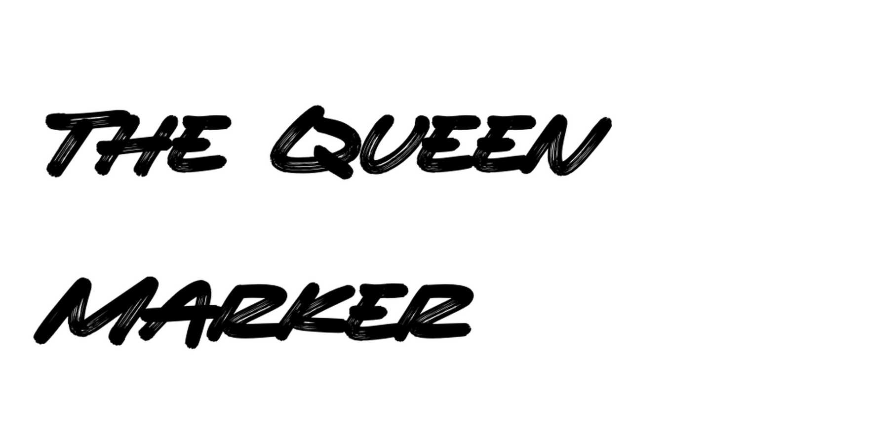 The Queen Marker in use - Fonts In Use