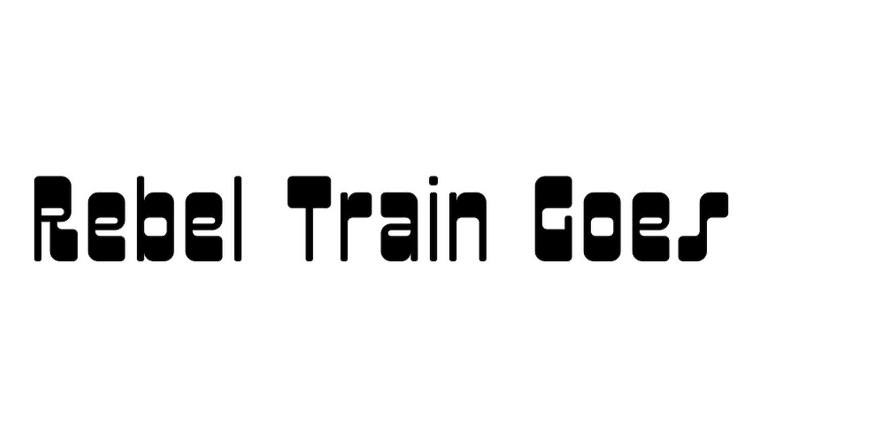 Rebel Train Goes in use - Fonts In Use