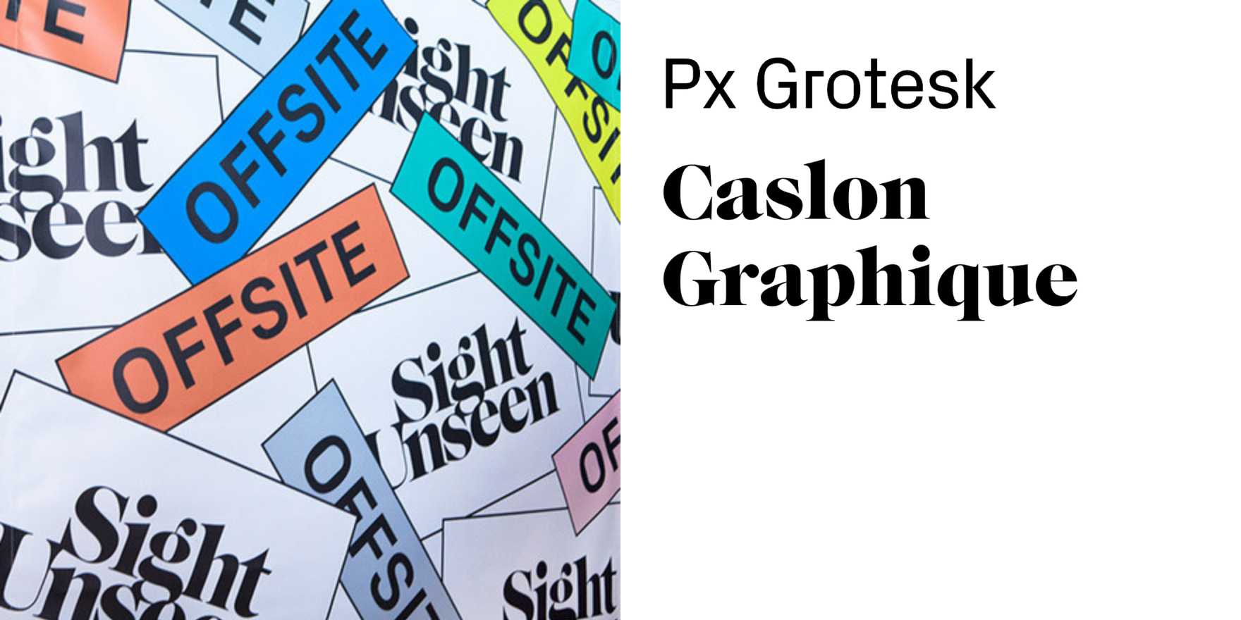 Sight Unseen OFFSITE - Fonts In Use