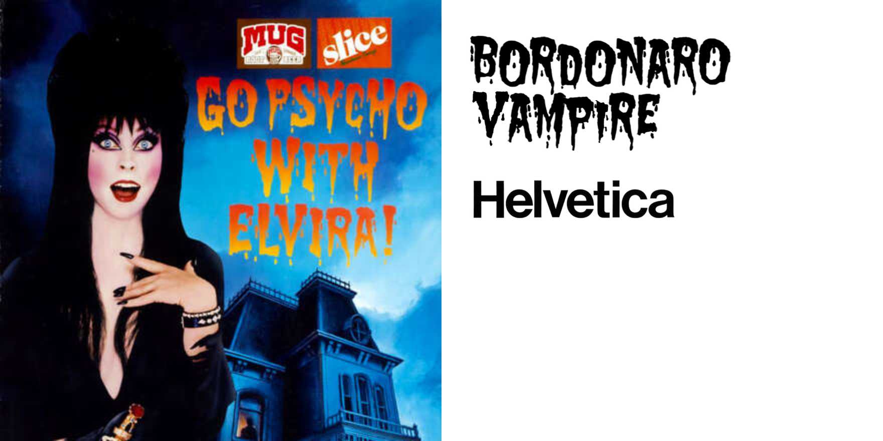 “Go Psycho with Elvira!” campaign - Fonts In Use