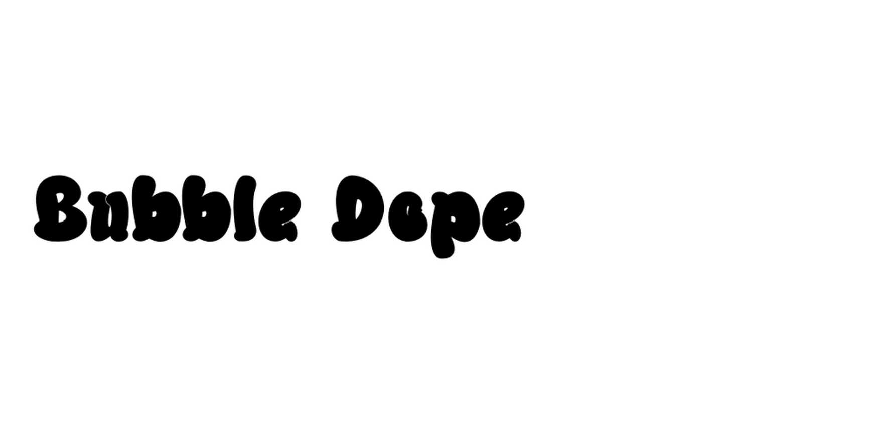 Bubble Dope in use - Fonts In Use