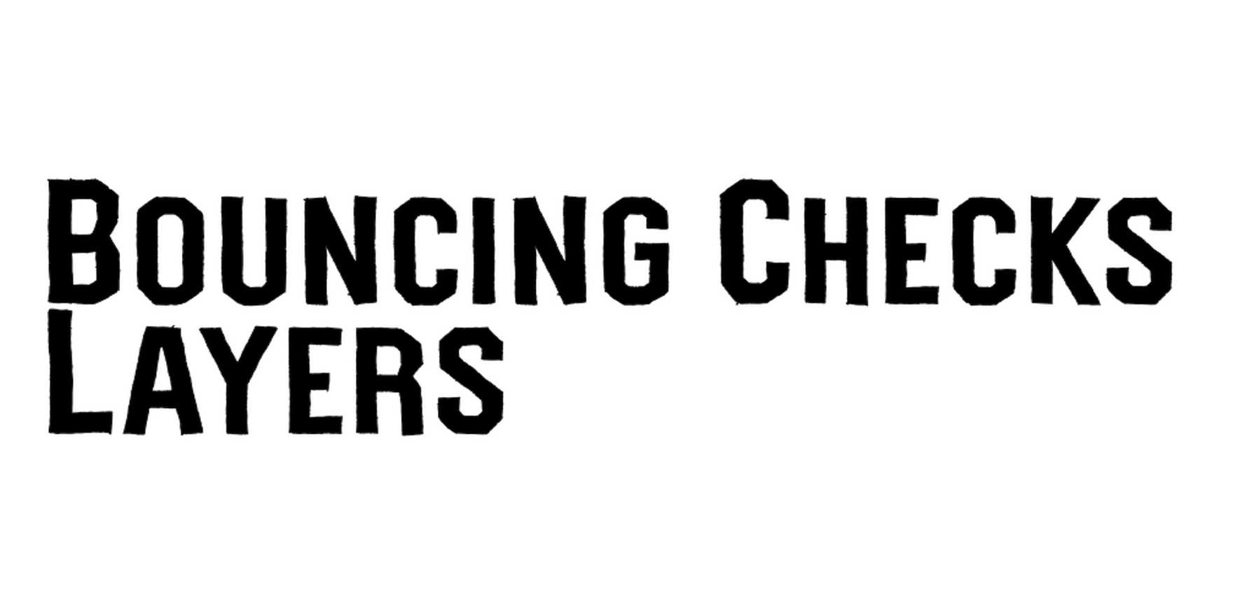 Bouncing Checks Layers in use - Fonts In Use