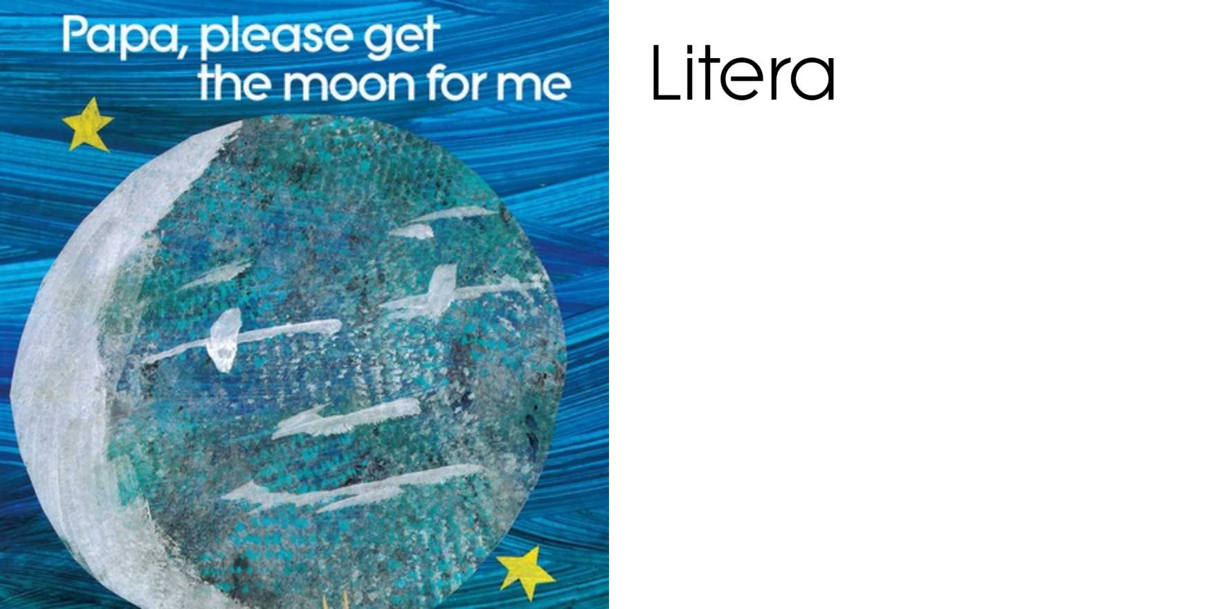Papa, Please Get the Moon for Me by Eric Carle - Fonts In Use