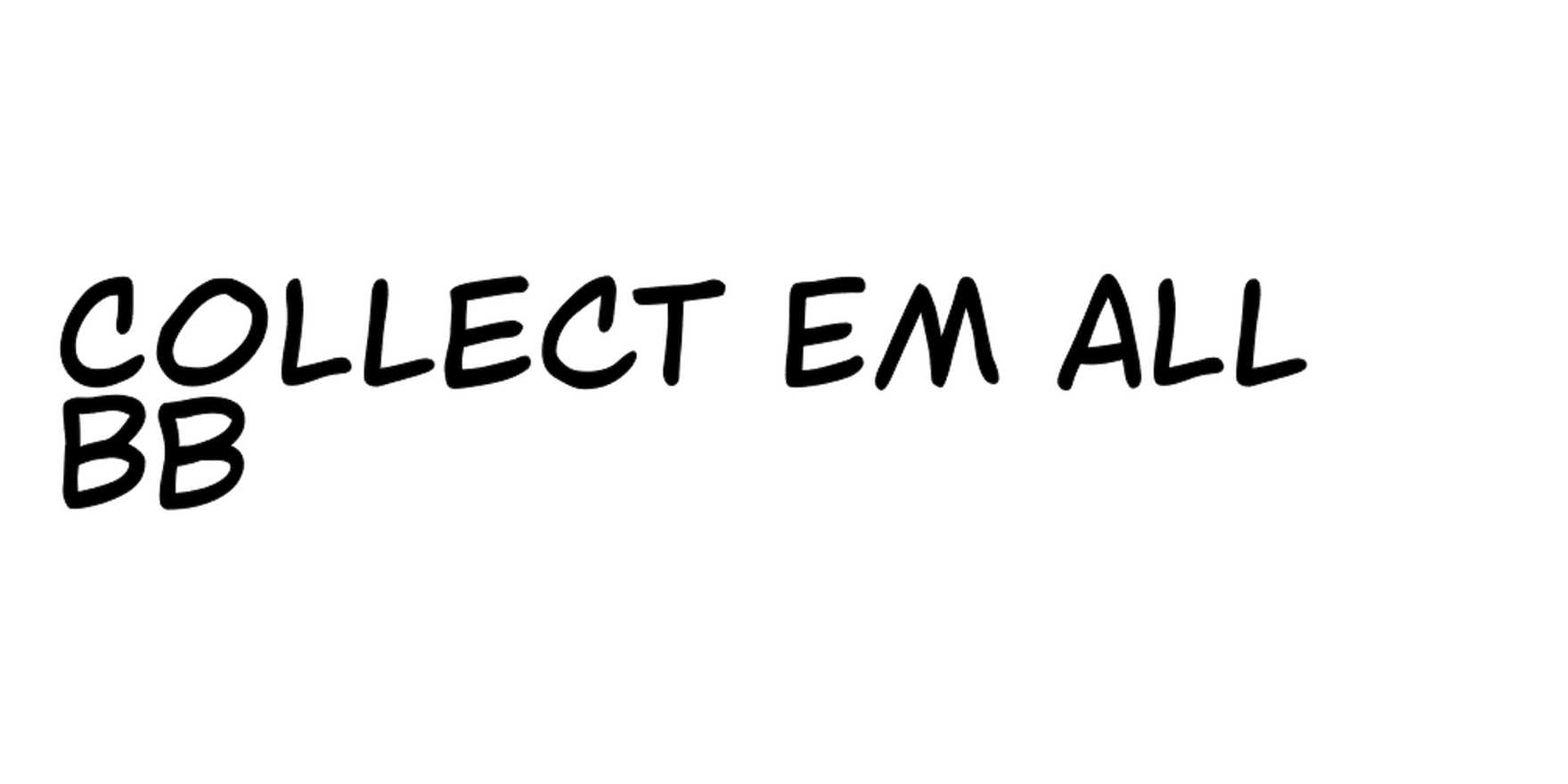 Collect Em All BB in use - Fonts In Use