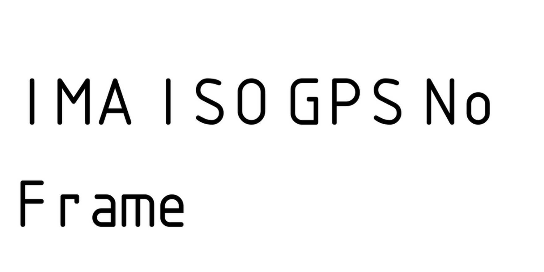 IMA ISO GPS No Frame in use - Fonts In Use