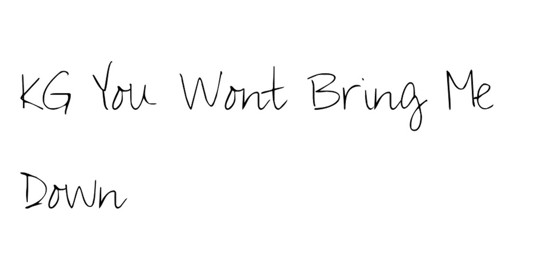 KG You Wont Bring Me Down in use - Fonts In Use