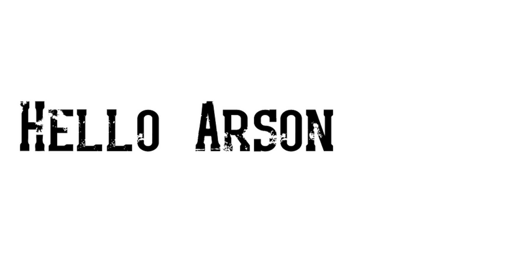 Hello Arson in use - Fonts In Use